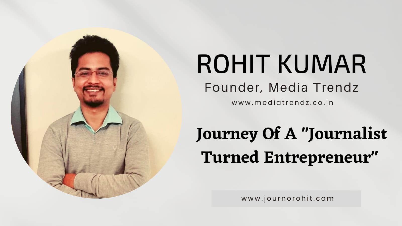 Media Trendz’s Founder Rohit Kumar Shares His Journey from a Journalist ...